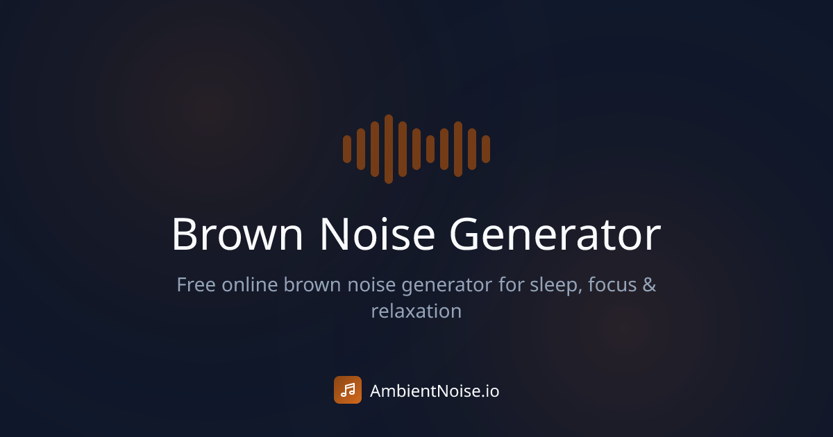Brown Noise Generator - Free Online | AmbientNoise.io